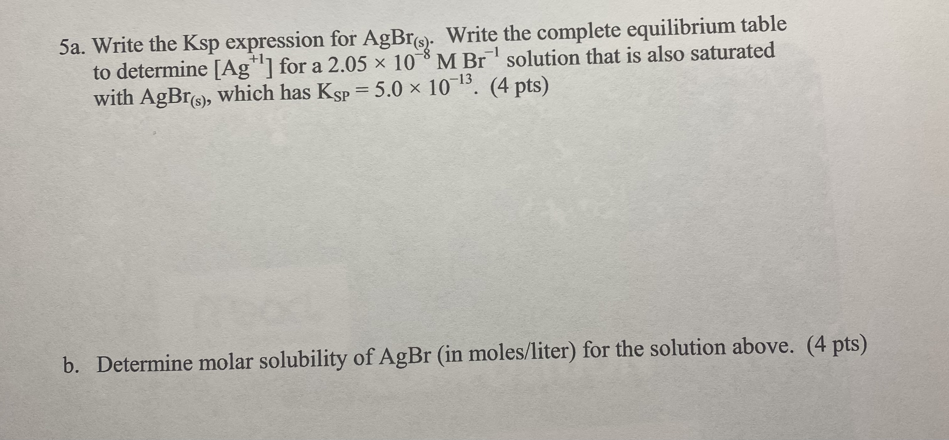 Solved 5a. Write the Ksp expression for AgBr(s). Write the | Chegg.com