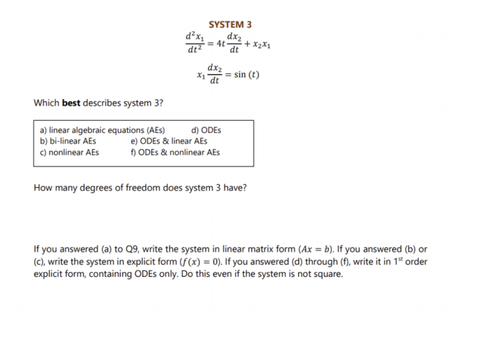 Solved SYSTEM 3 dt2d2x1=4tdtdx2+x2x1x1dtdx2=sin(t) Which | Chegg.com