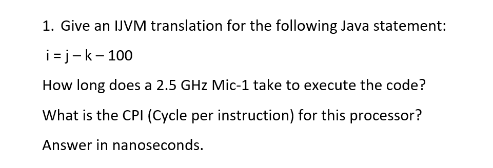 Solved 1 Give An Ijvm Translation For The Following Java