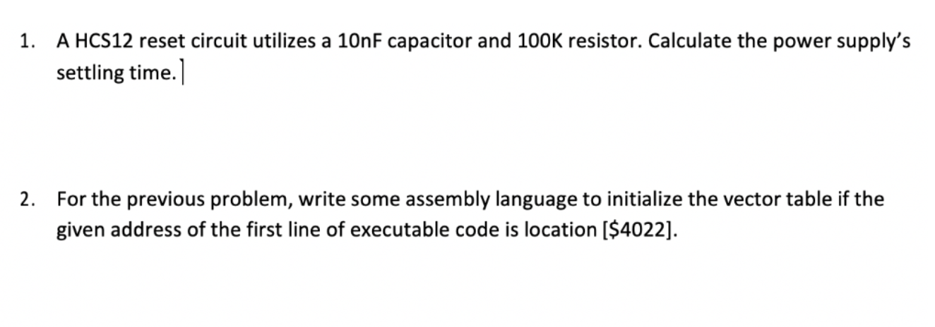 Solved 1. A HCS12 reset circuit utilizes a 10nF capacitor | Chegg.com
