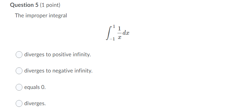 Solved Question 5 (1 point) The improper integral I dx | Chegg.com