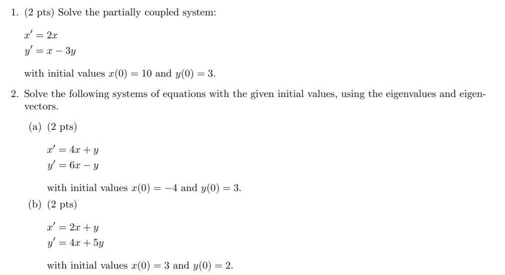 Solved 1. (2 pts) Solve the partially coupled system: ' = | Chegg.com