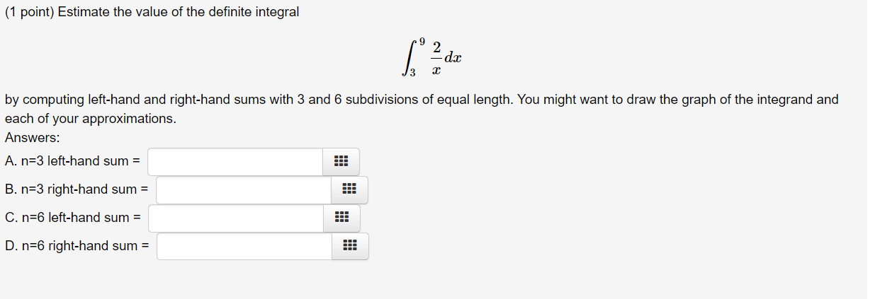 (1 point) Estimate the value of the definite integral | Chegg.com