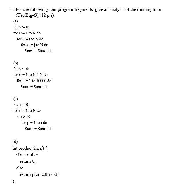 Solved 1. For the following four program fragments, give an | Chegg.com