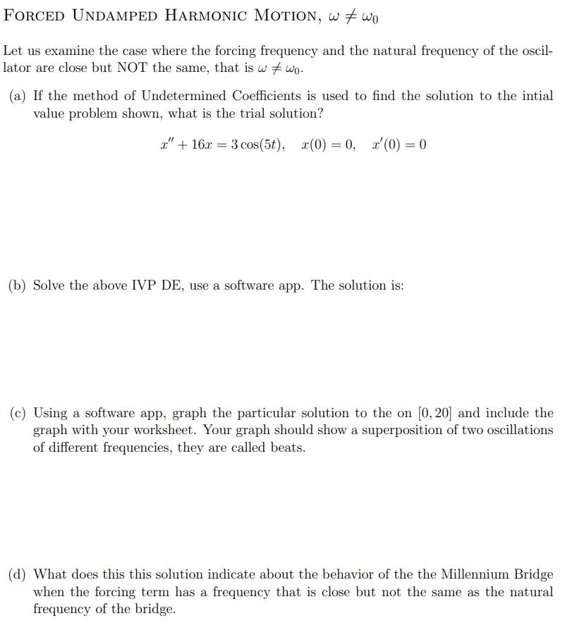 Solved FORCED UNDAMPED HARMONIC MOTION, ω =ω0 Let us examine | Chegg.com