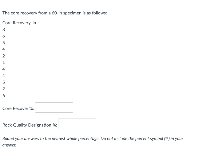 Solved The core recovery from a 60-in specimen is as | Chegg.com