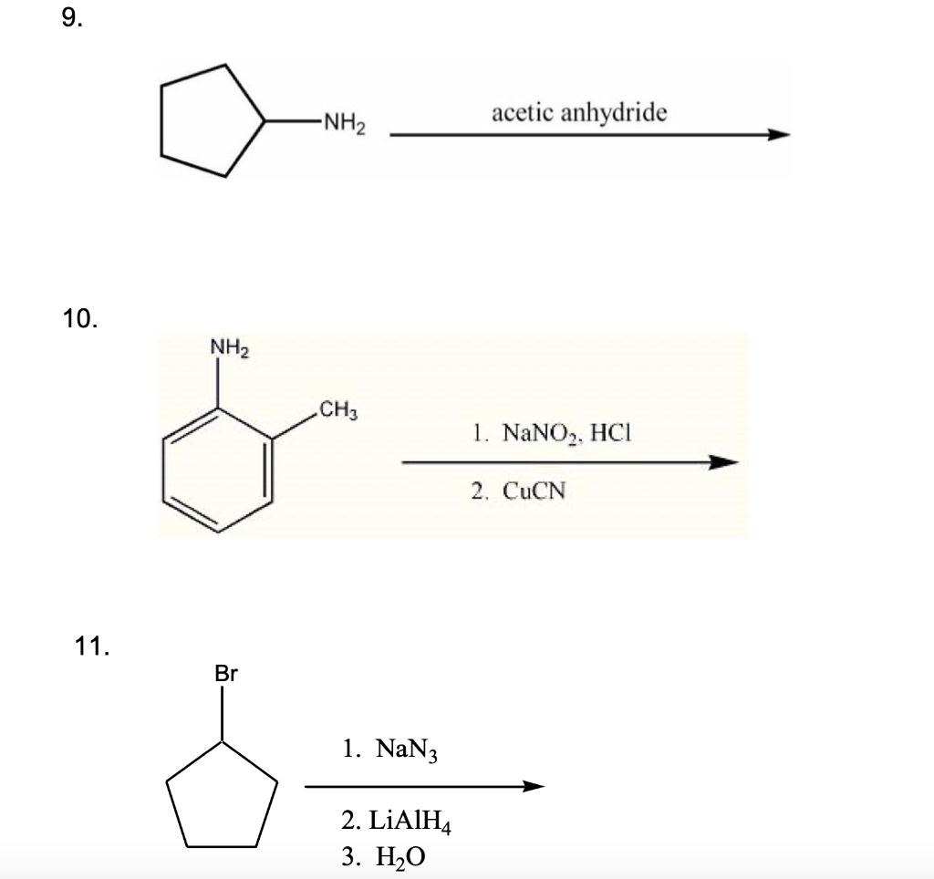 Solved 9 -NH2 acetic anhydride 10. NH2 1. NaNO. HCI 2. CuCN | Chegg.com