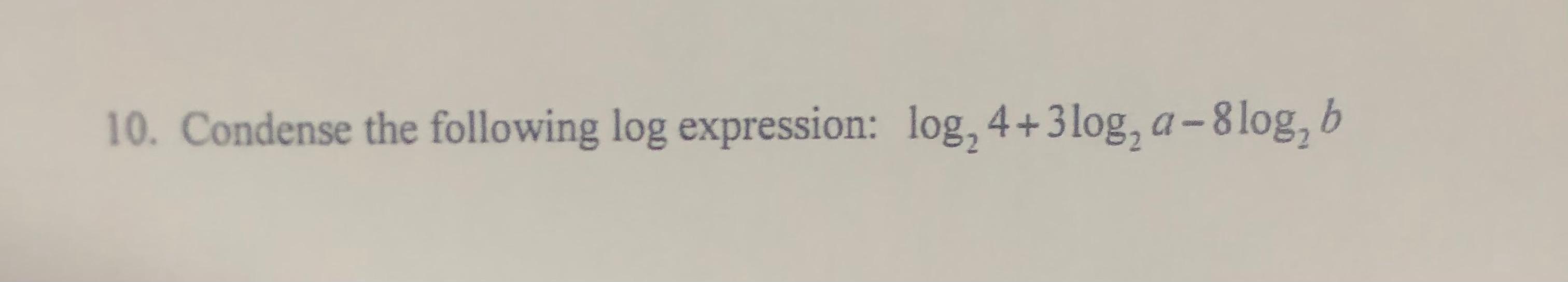 Solved 10. Condense the following log expression: log, | Chegg.com