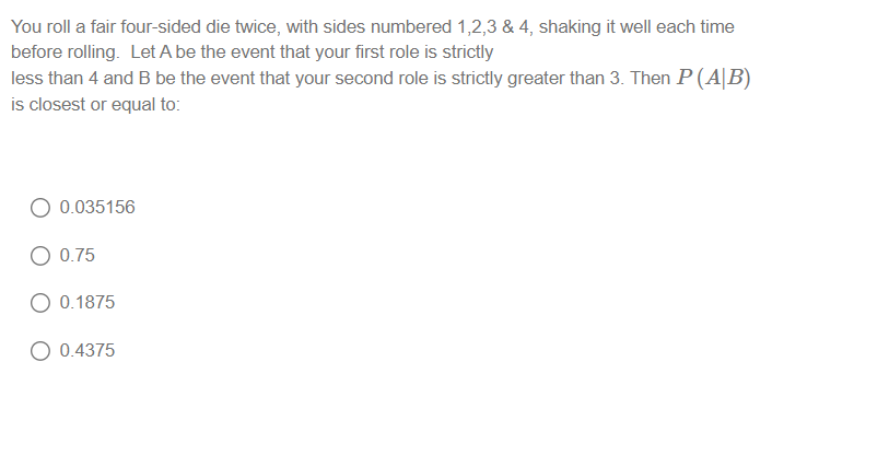 Solved You roll a fair four-sided die twice, with sides | Chegg.com