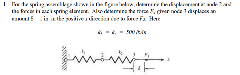 Solved 1. For the spring assemblage shown in the figure | Chegg.com