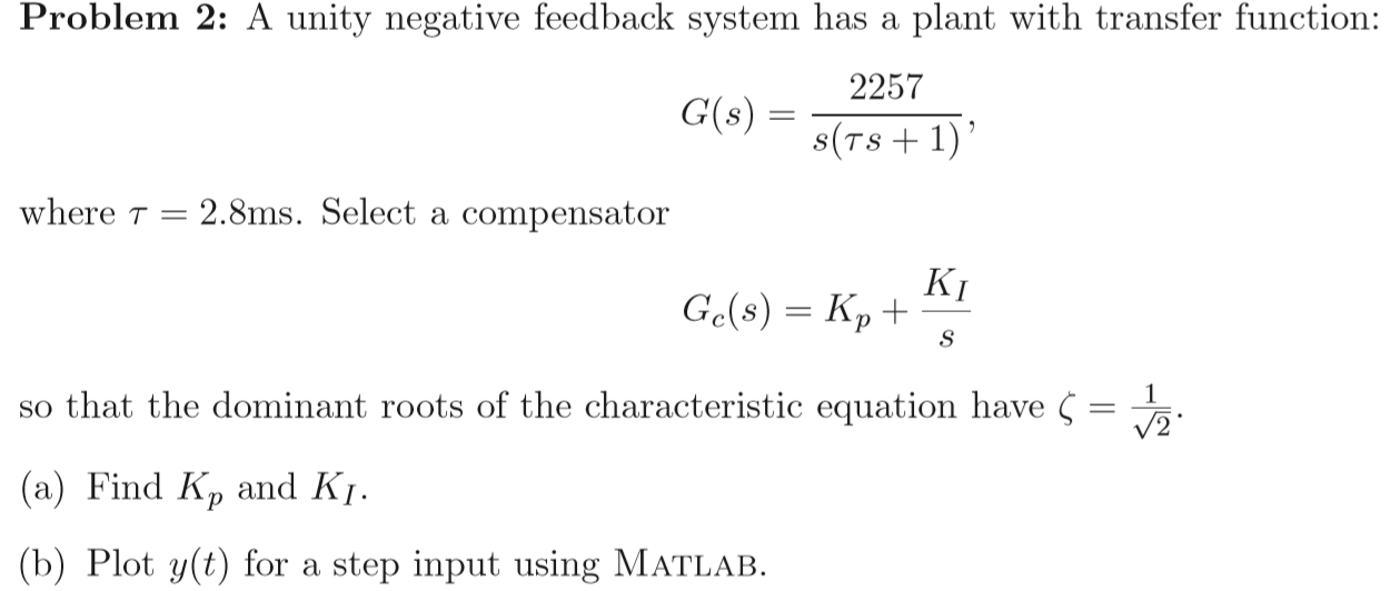 Solved Problem 2: A unity negative feedback system has a | Chegg.com