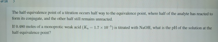 Solved of 16 ) The half-equivalence point of a titration | Chegg.com