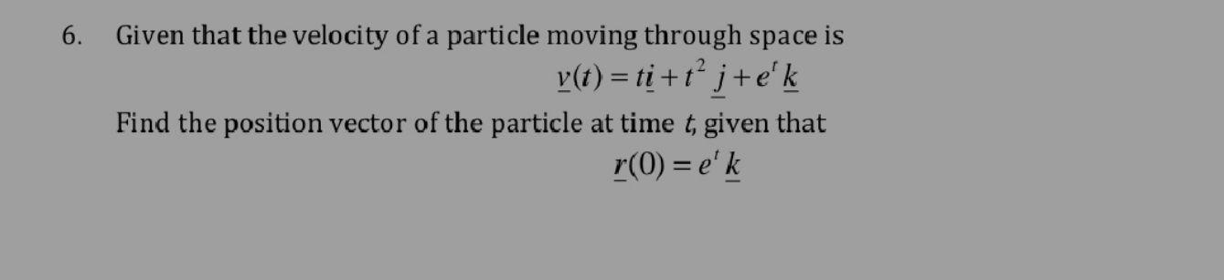Solved 6. Given that the velocity of a particle moving | Chegg.com