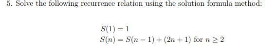 Solved 5. Solve the following recurrence relation using the | Chegg.com