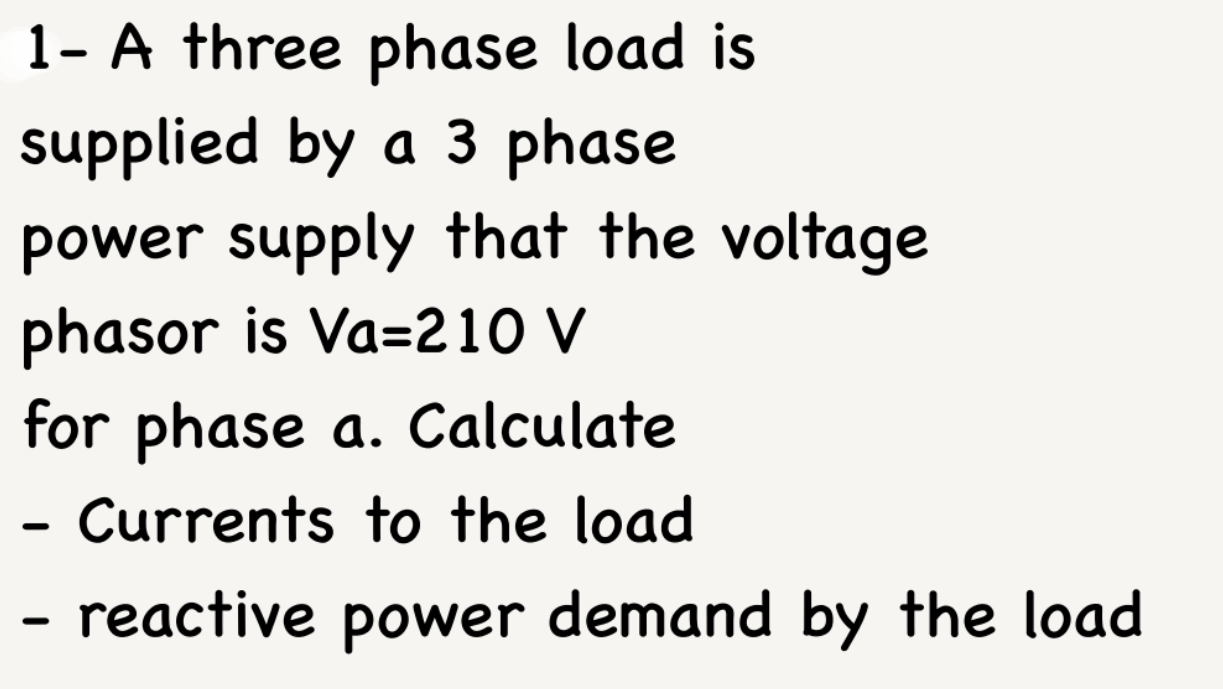 Solved 1- A three phase load is supplied by a 3 phase power | Chegg.com