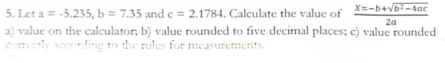 Solved 5. Let a=−5.235, b=7.35 and c=2.1784. Calculate the | Chegg.com