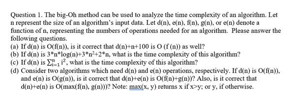Solved Question 1. The big-Oh method can be used to analyze | Chegg.com