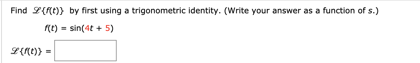 Solved Find L{f(t)} by first using a trigonometric identity. | Chegg.com