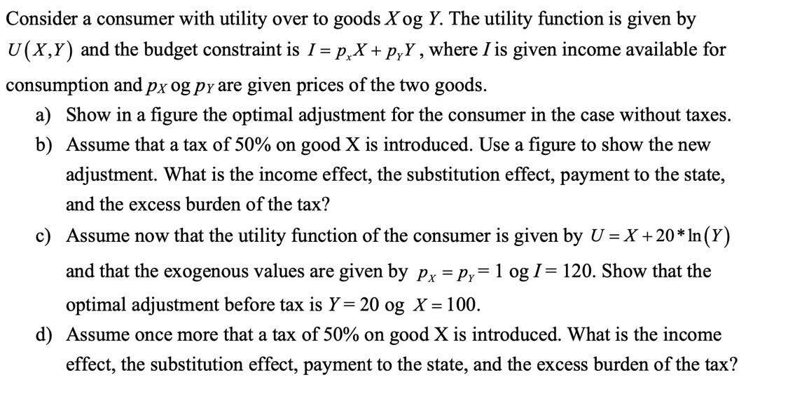 Solved Consider a consumer with utility over to goods X og | Chegg.com