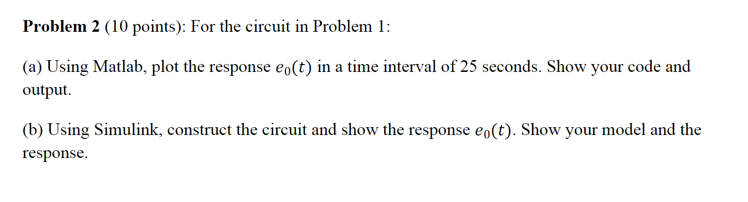 Problem 2 (10 points): For the circuit in Problem 1: | Chegg.com