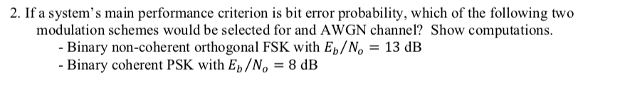 Solved 2. If a system's main performance criterion is bit | Chegg.com
