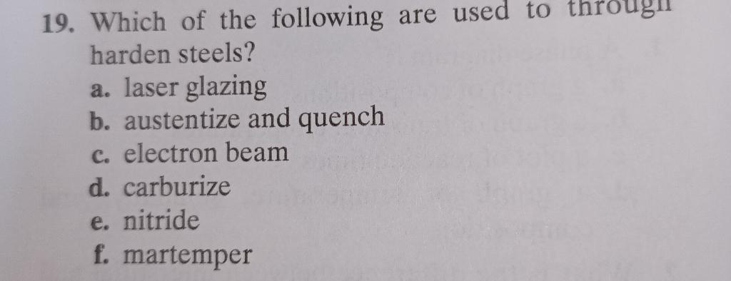 Solved 19. Which of the following are used to througn harden | Chegg.com