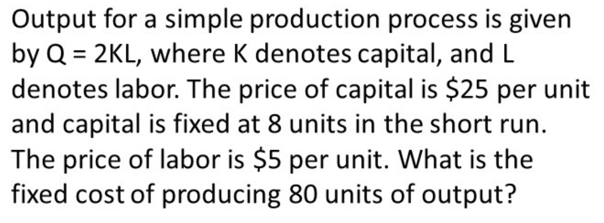 Solved Output for a simple production process is given by Q | Chegg.com