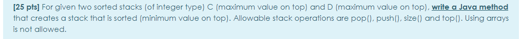 Solved [25 pts] For given two sorted stacks (of integer | Chegg.com