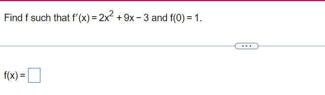 Solved Find f such that f′(x)=2x2+9x−3 and f(0)=1 f(x)= | Chegg.com