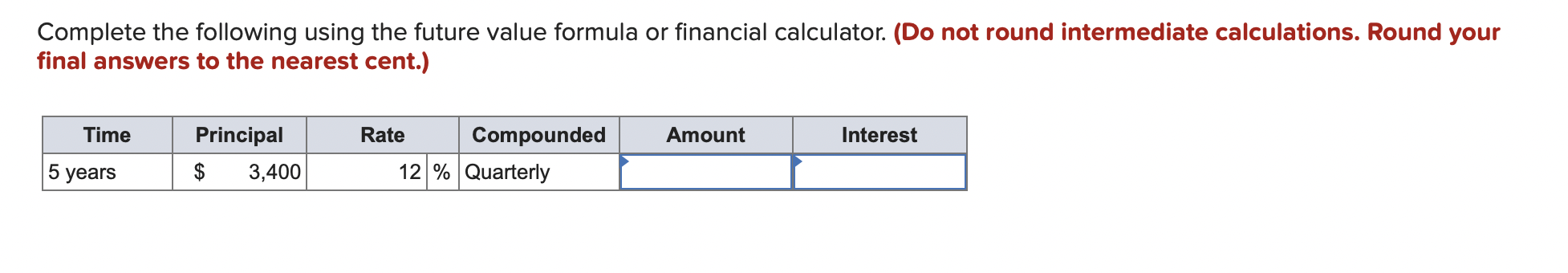 Solved Complete the following using the future value formula | Chegg.com