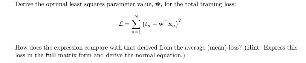 Solved Derive the optimal least squares parameter value, w, | Chegg.com