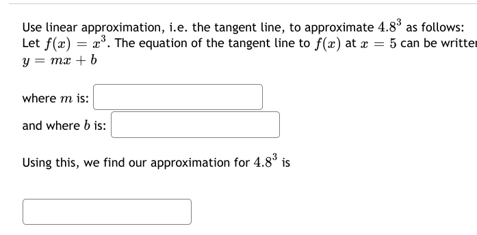 Solved Use linear approximation, i.e. the tangent line, to | Chegg.com