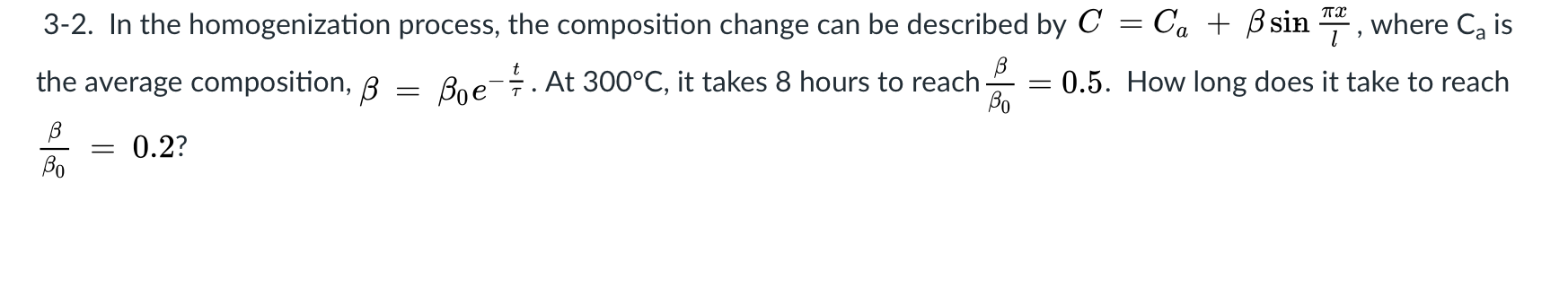 Solved 3-2. In the homogenization process, the composition | Chegg.com