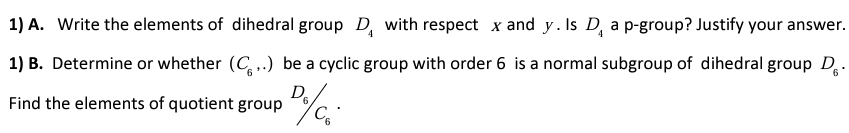 Solved 1) A. Write the elements of dihedral group D4 with | Chegg.com