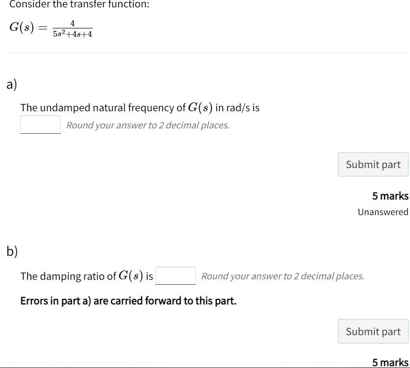 Solved Consider the transfer function: G(s) = 4 582 +48+4 a) | Chegg.com