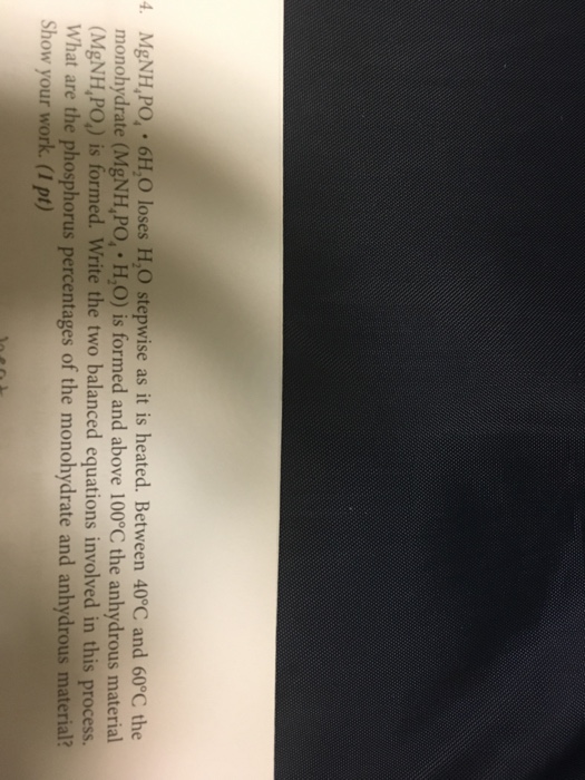 Solved MgNH_4 PO_4 Middot 6 H_2 O loses H_2 O stepwise as | Chegg.com