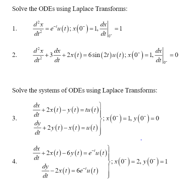 Solved Solve the ODEs using Laplace Transforms: dx 1. | Chegg.com