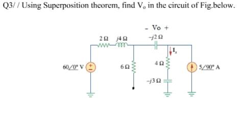 Solved Q3// Using Superposition theorem, find V, in the | Chegg.com