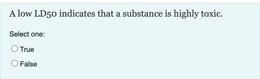 Solved A low LD50 ﻿indicates that a substance is highly | Chegg.com