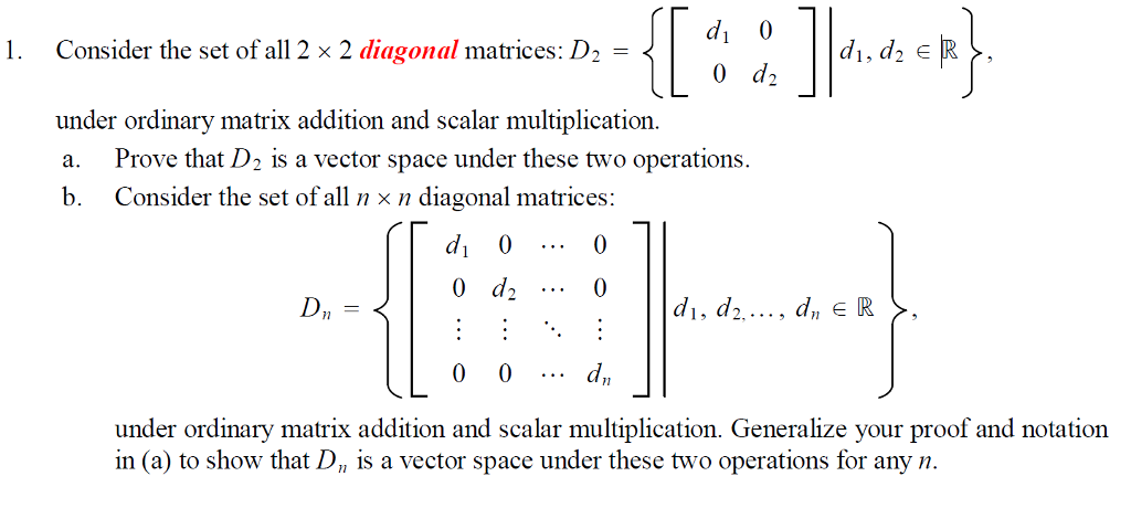 Solved 0 1. Consider the set of all 2 x 2 diagonal matrices: | Chegg.com