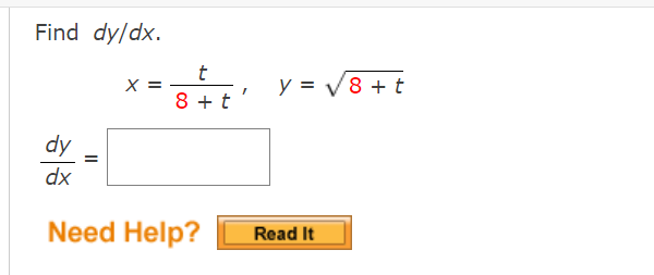Solved Find dy/dx. X = t 8 + t' y = V 8 + t dy dx II = Need | Chegg.com