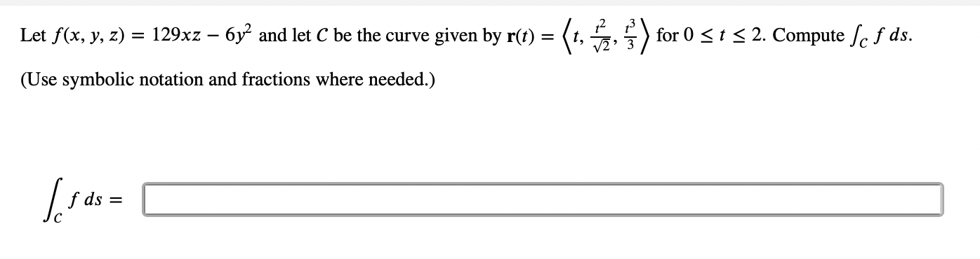 Solved Let f(x,y,z)=129xz−6y2 and let C be the curve given | Chegg.com