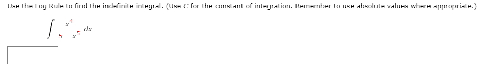 Solved Use the Log Rule to find the indefinite integral. | Chegg.com