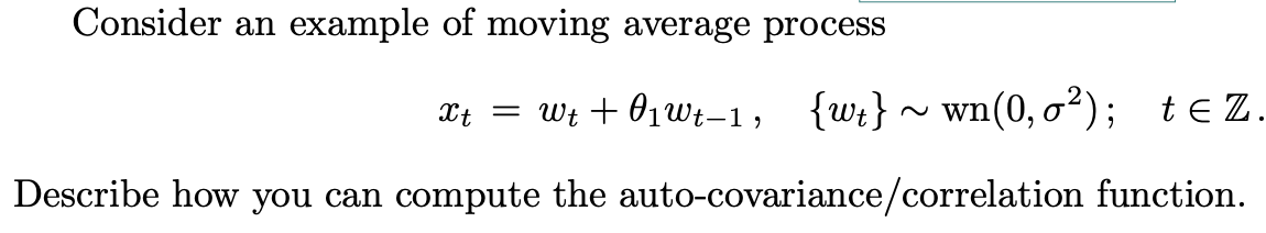 Solved Consider an example of moving average process | Chegg.com