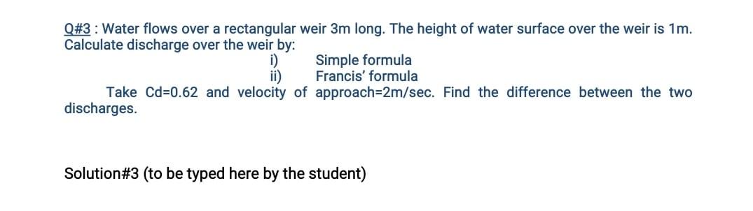 Solved Q#3 : Water flows over a rectangular weir 3m long. | Chegg.com