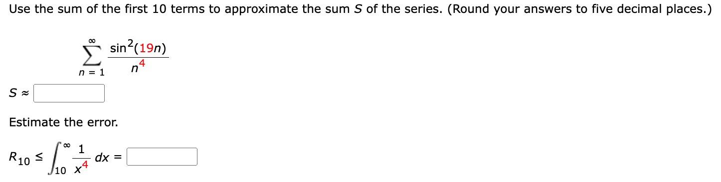 Solved Use the sum of the first 10 terms to approximate the | Chegg.com