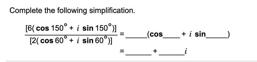 Solved Complete the following simplification. [6( cos 150° + | Chegg.com