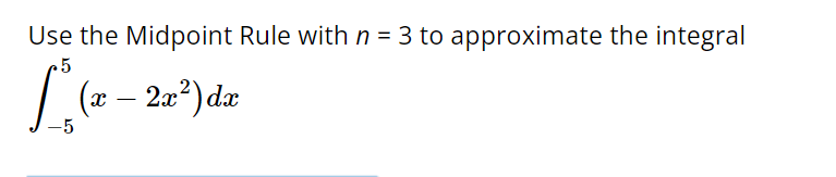 Solved Use the Midpoint Rule with n=3 to approximate the | Chegg.com