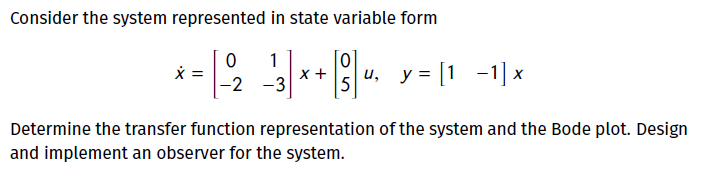 Solved Consider the system represented in state variable | Chegg.com