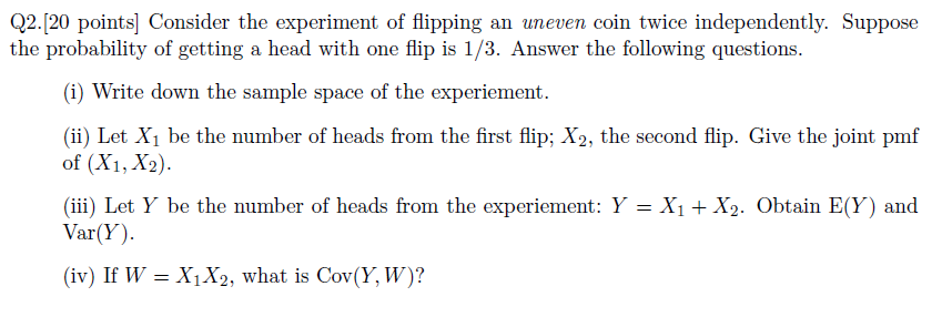 Solved Q2.(20 points] Consider the experiment of flipping an | Chegg.com